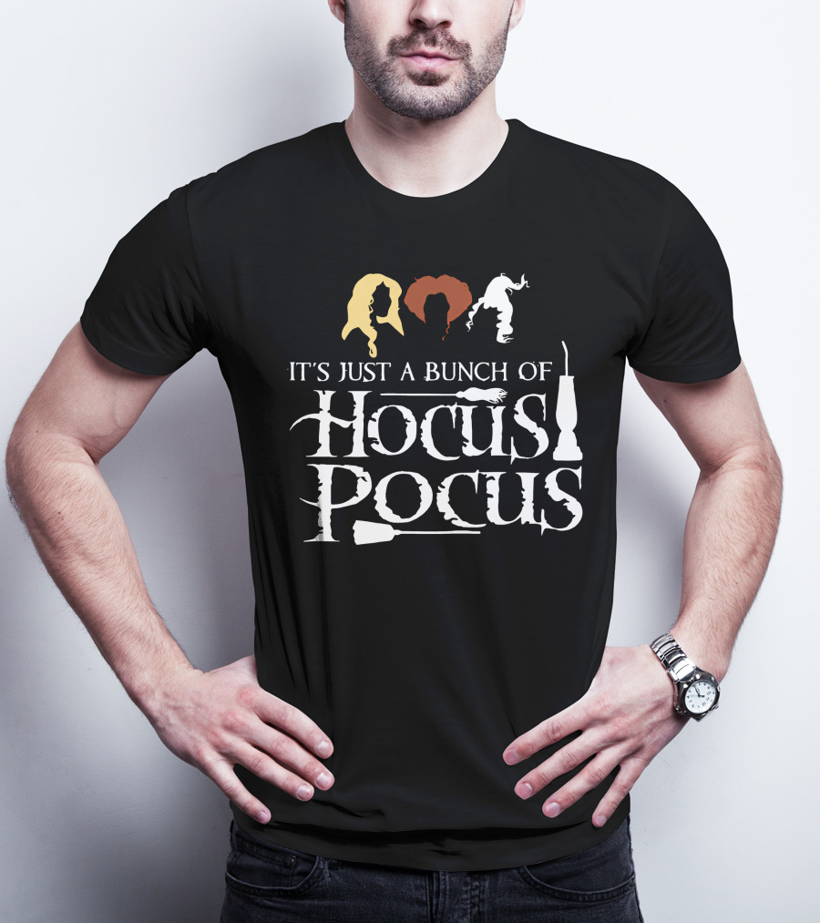 It's Just A Bunch Of Hocus Pocus Sanderson Sisters T-Shirt