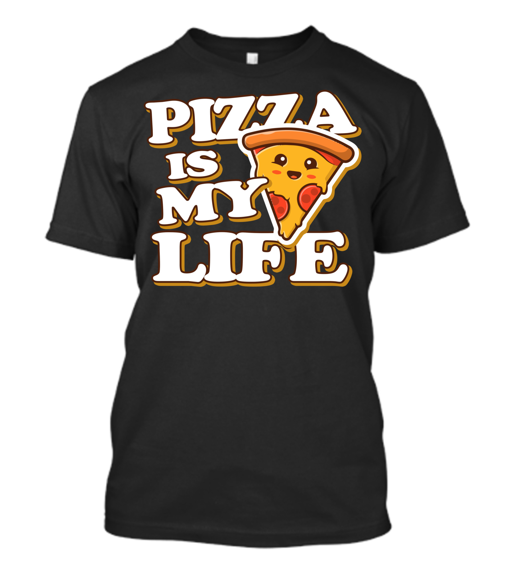 PIZZA IS MY LIFE Pizza Slice Happy Expression T-Shirt