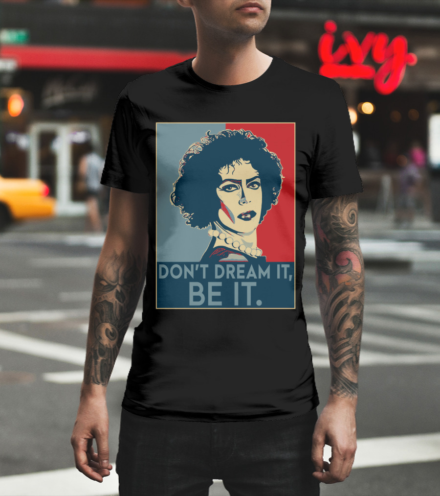 Frank N Furter Don't Dream It Be It The Rocky Horror Picture Show Vintage Pop T-Shirt