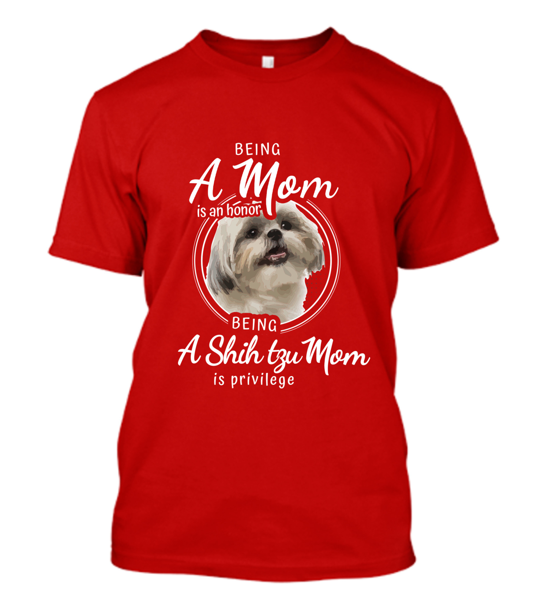 Being A Mom Is An Honor Being A Shih Tzu Mom Is Privilege T-Shirt