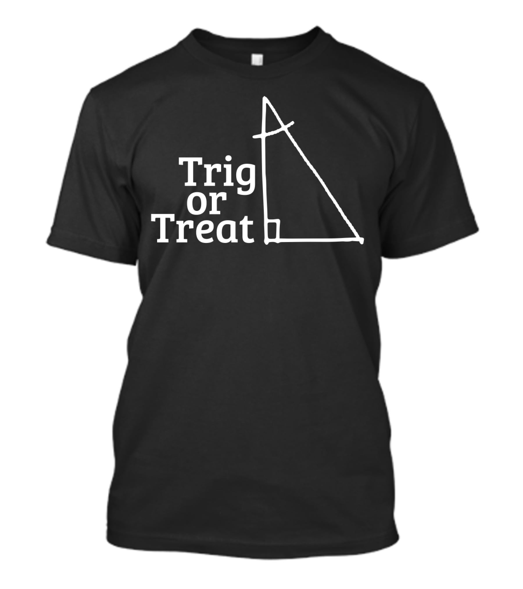 Trig Or Treat Funny Math Teacher Pun Right Triangle T-Shirt