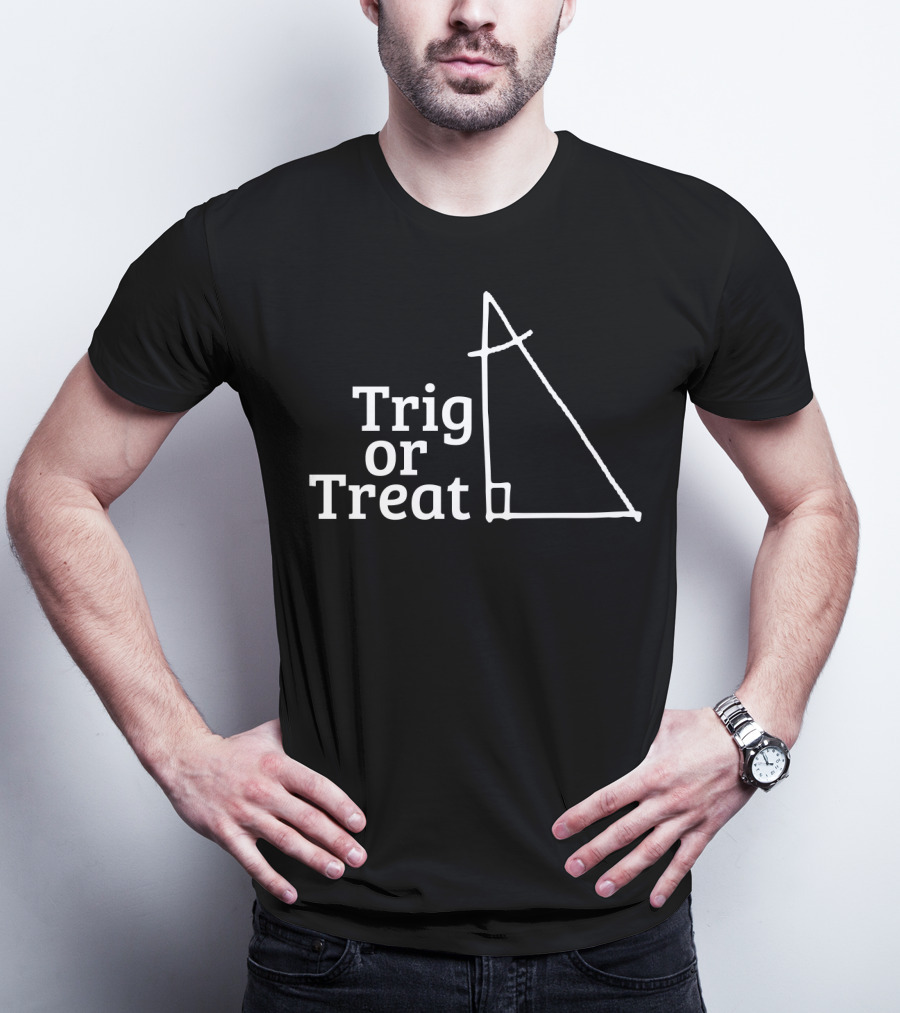 Trig Or Treat Funny Math Teacher Pun Right Triangle T-Shirt