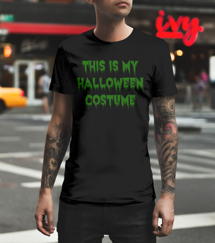 This Is My Funny Halloween Costume Dripping Green Text T-Shirt