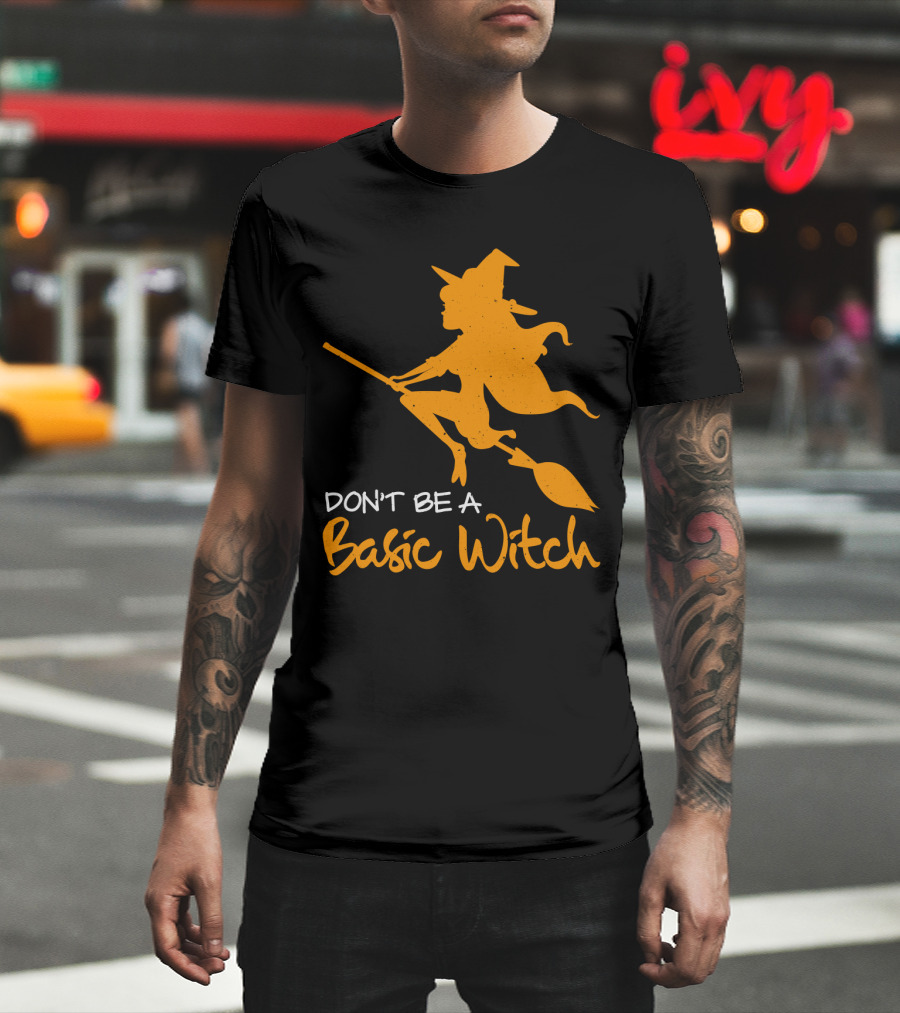 Don't Be A Basic Witch Flying Broomstick Halloween Humor T-Shirt