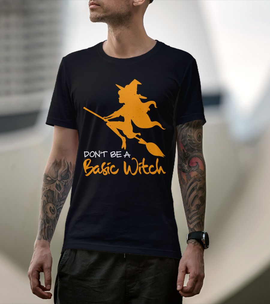 Don't Be A Basic Witch Flying Broomstick Halloween Humor T-Shirt