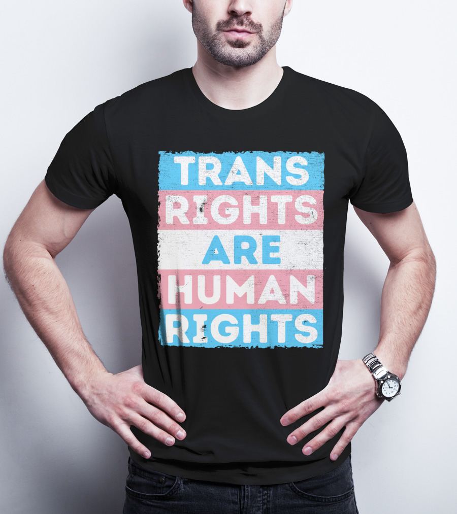 Trans Rights Are Human Rights Transgender Pride Flag Design Message T-Shirt