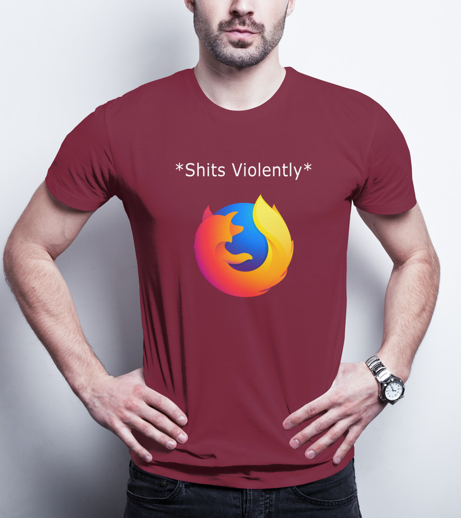 Good Reddit Posts Firefox Shits Violently T-Shirt