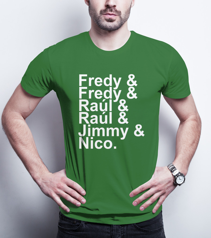 Fredy Fredy Raúl Raúl Jimmy Nico T-Shirt