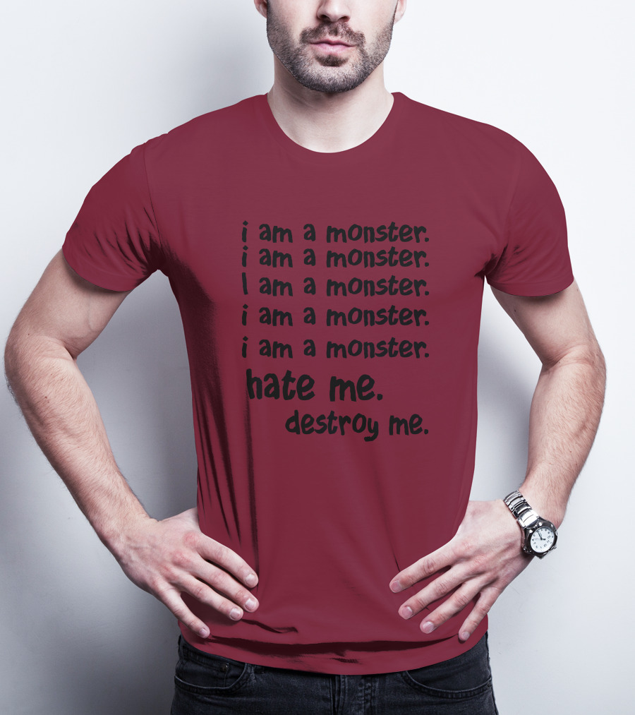 I Am A Monster Hate Me Destroy Me Pete Wentz Fall Out Boy Lyric T-Shirt