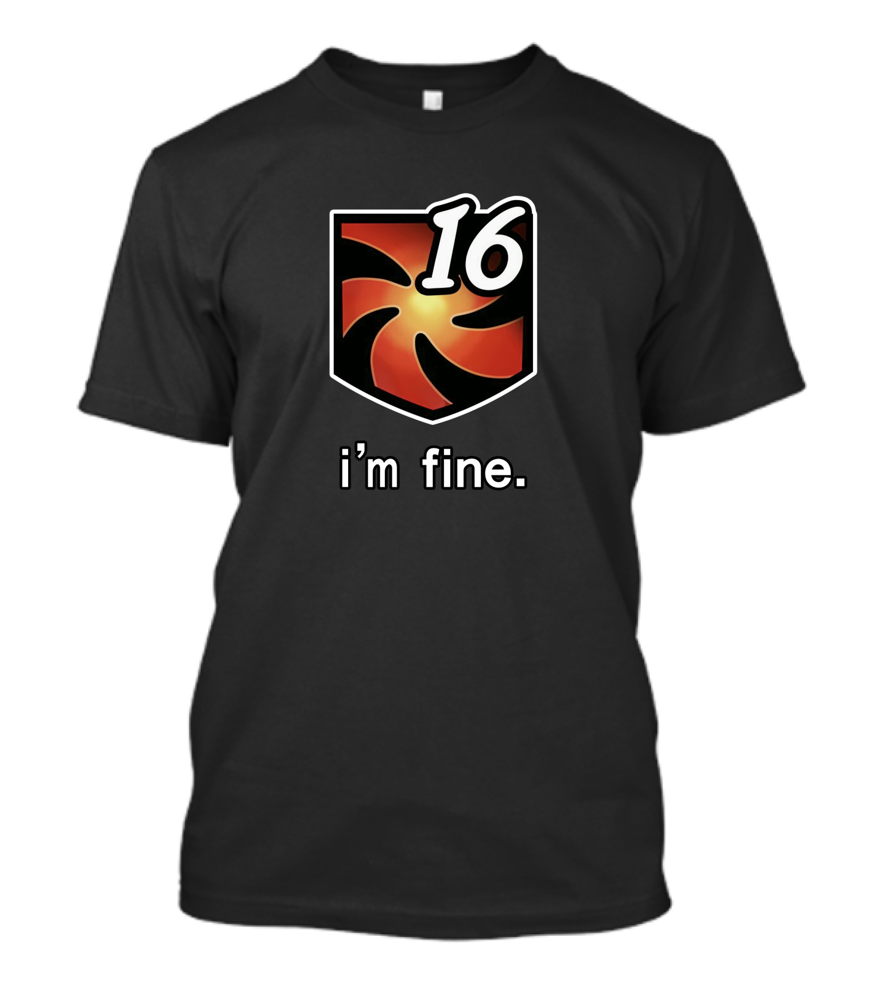 I'm Fine 16 Shield Emblem T-Shirt
