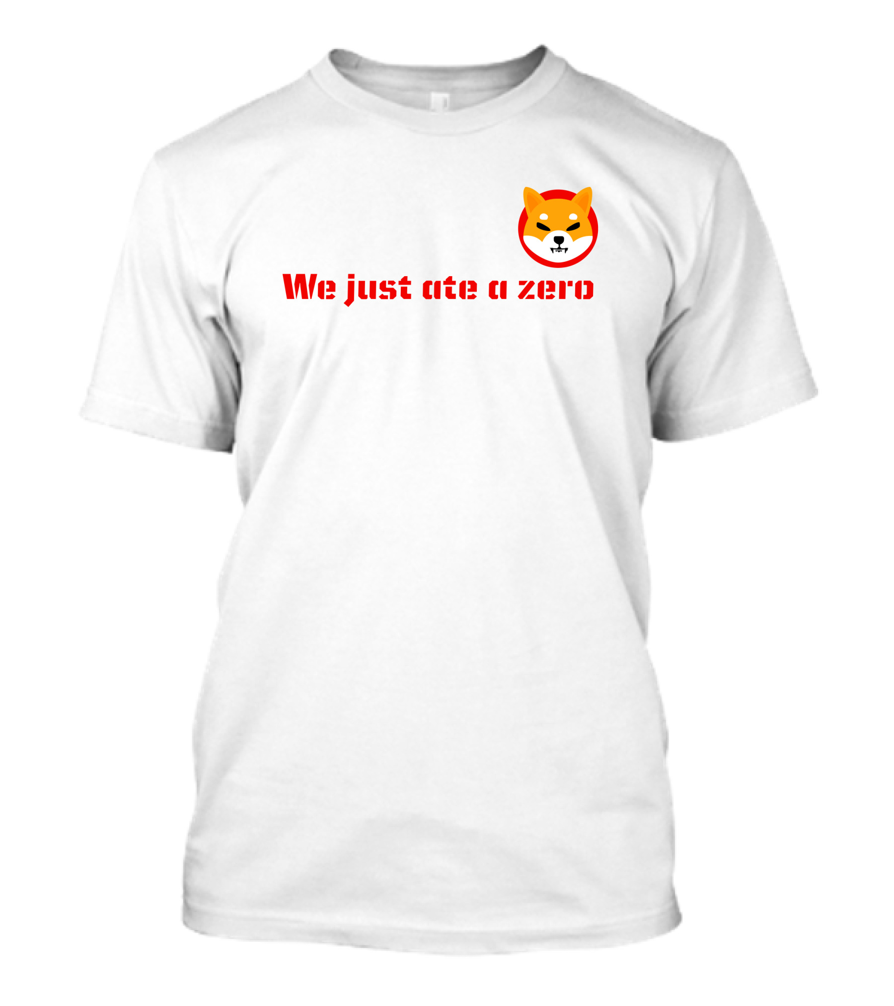 We Just Ate A Zero Shib Inu Cryptocurrency Meme T-Shirt