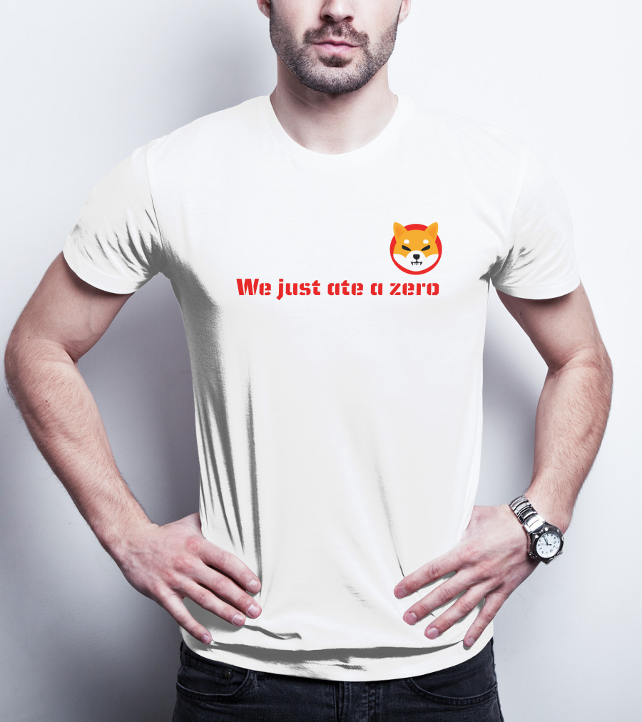 We Just Ate A Zero Shib Inu Cryptocurrency Meme T-Shirt