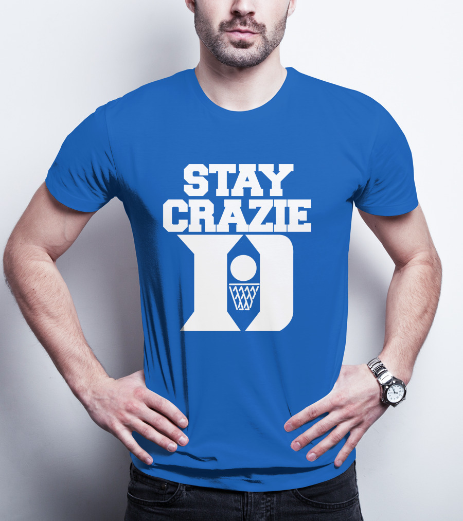 Stay Crazie Duke Basketball T-Shirt