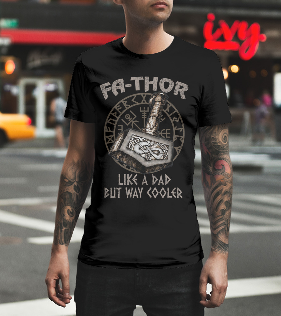 Fa Thor Like A Dad But Way Cooler Viking Hammer Nordic Runes T-Shirt