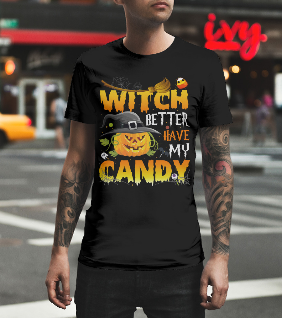 Witch Better Have My Candy Pumpkin Broom Bat Halloween T-Shirt