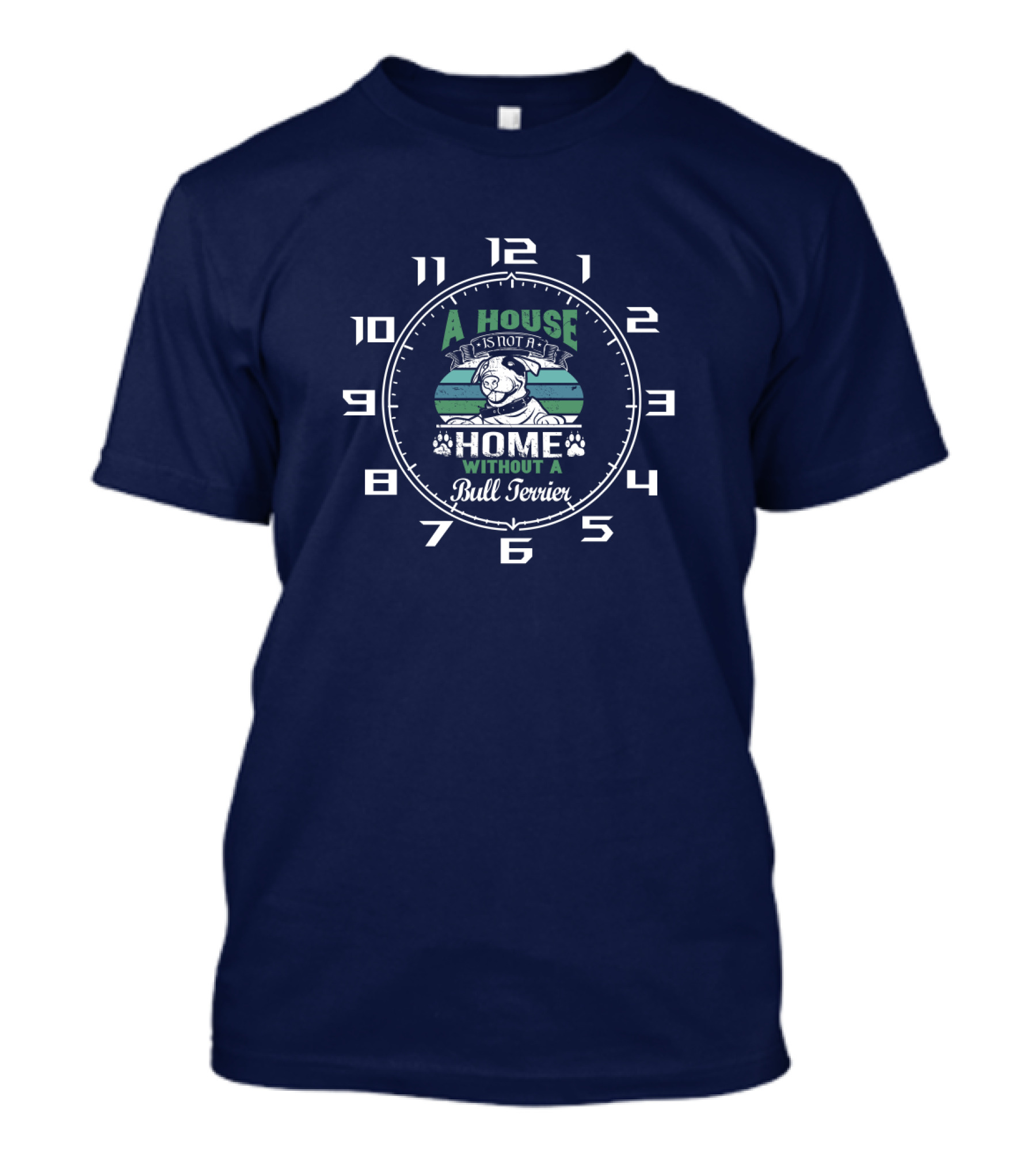 A House Is Not A Home Without A Bull Terrier Clock T-Shirt