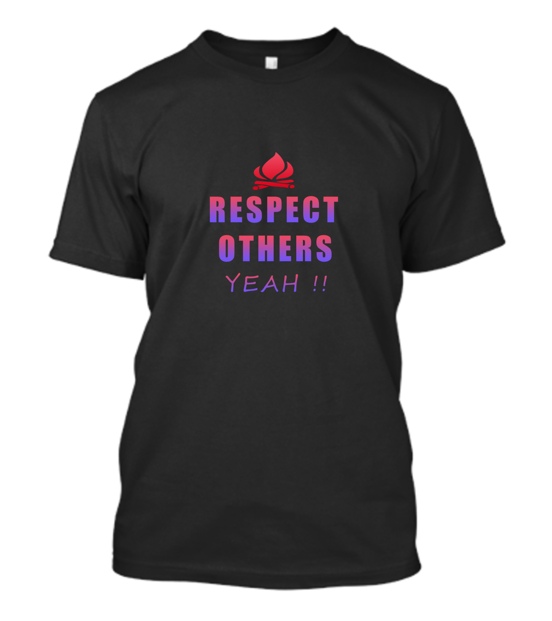 Respect Others Yeah Campfire T-Shirt