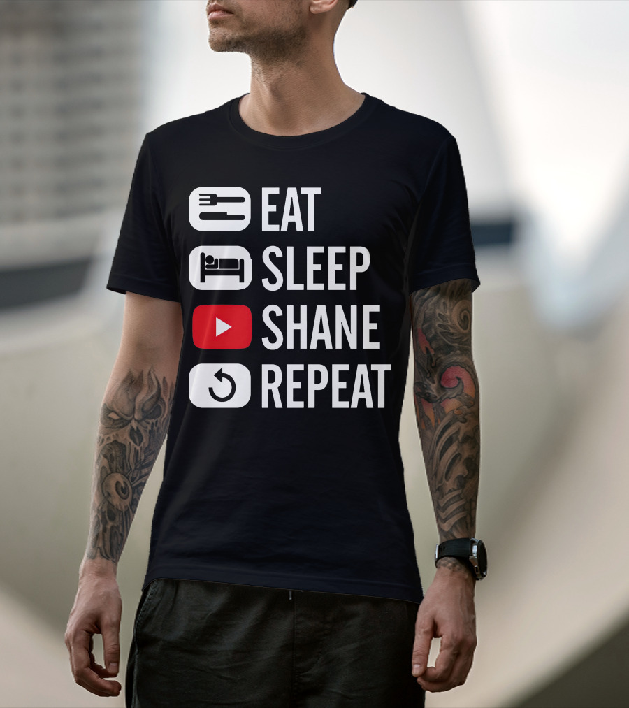 Eat Sleep Shane Repeat T-Shirt