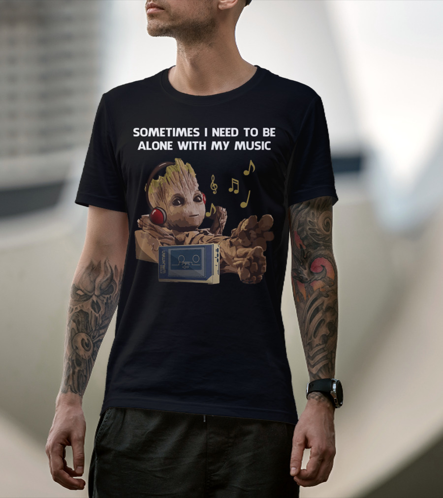 Sometimes I Need To Be Alone With My Music Groot Listening To Walkman T-Shirt