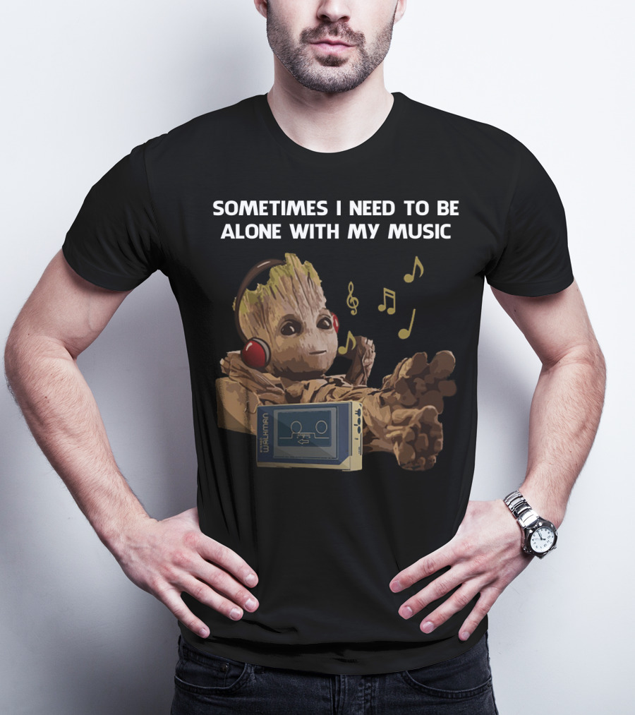 Sometimes I Need To Be Alone With My Music Groot Listening To Walkman T-Shirt