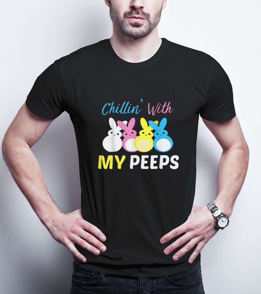 Chillin' With My Peeps Cute Easter Bunny Text And Colorful Bunny Figures T-Shirt