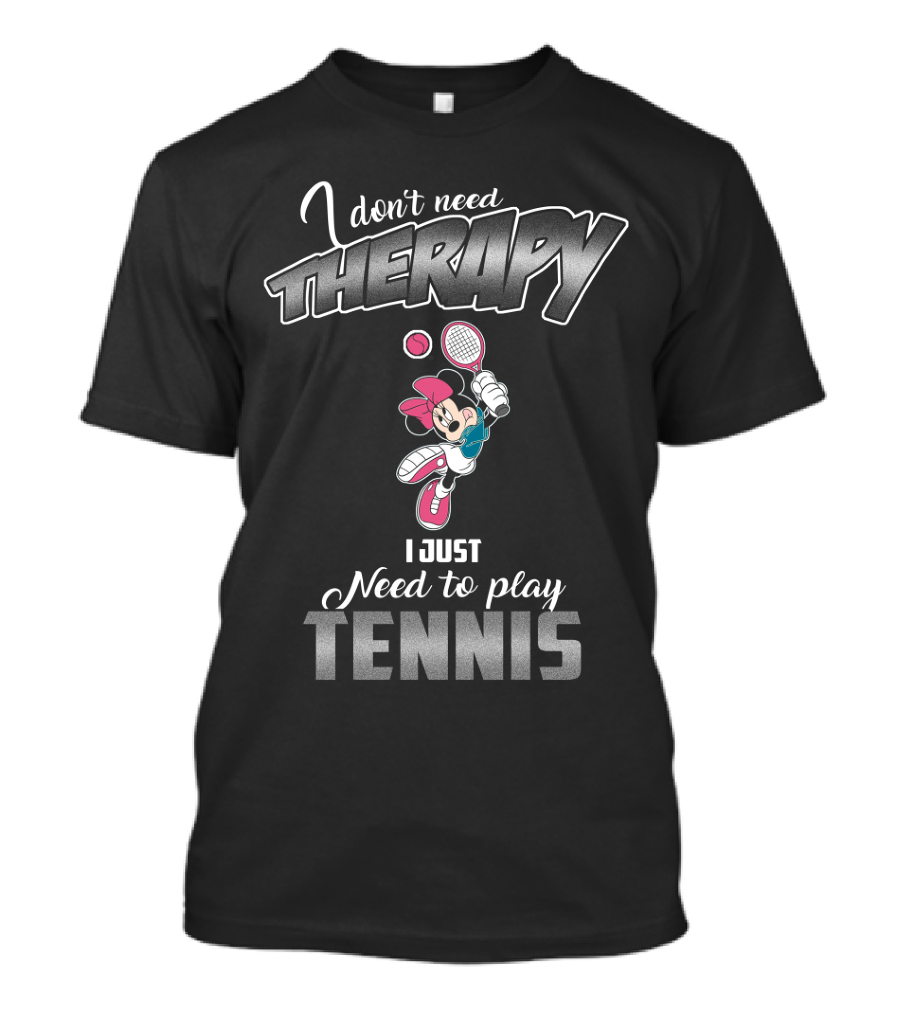 I Don't Need Therapy I Just Need To Play Tennis Mickey Sports T-Shirt
