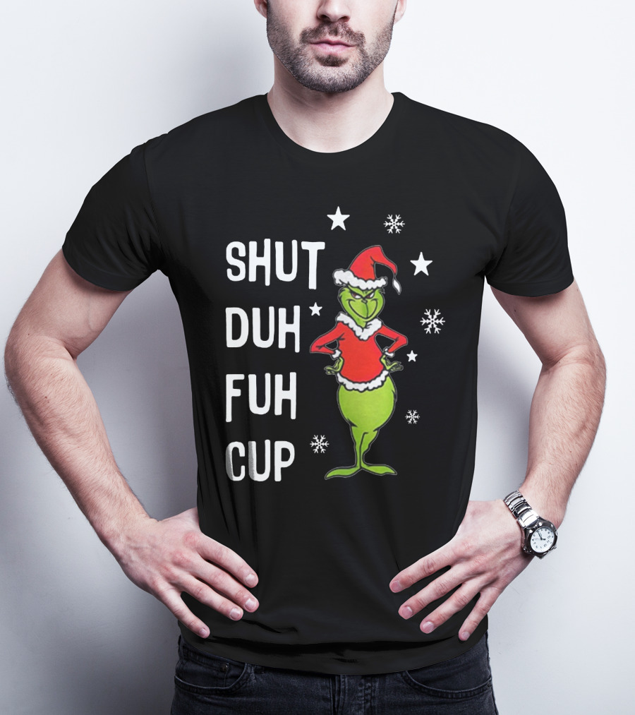 GRINCH SHUT DUH FUH CUP Christmas Humor Dr. Seuss Styled Santa Hat Snowflakes T-Shirt