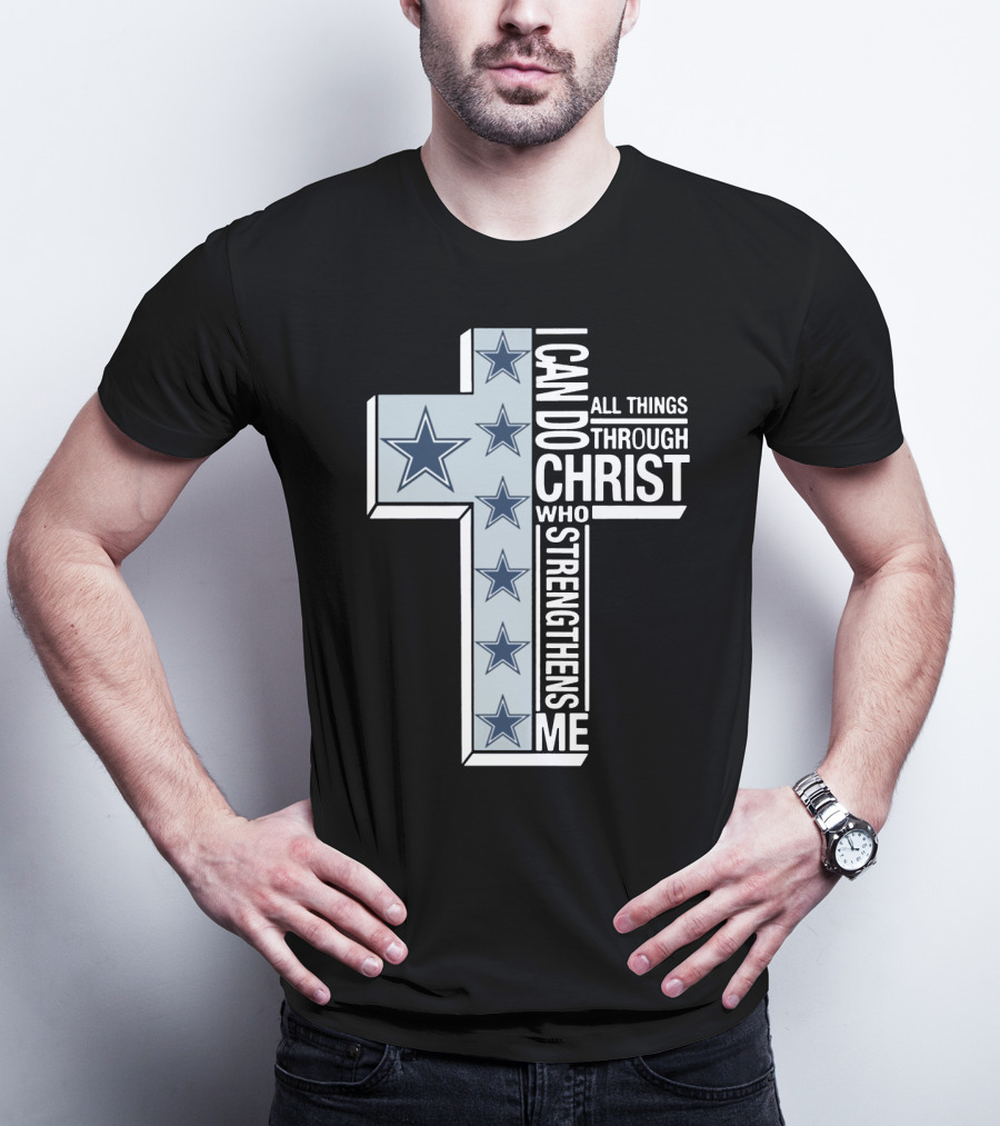 I Can Do All Things Through Christ Who Strengthens Me Dallas Cowboys Cross Stars T-Shirt