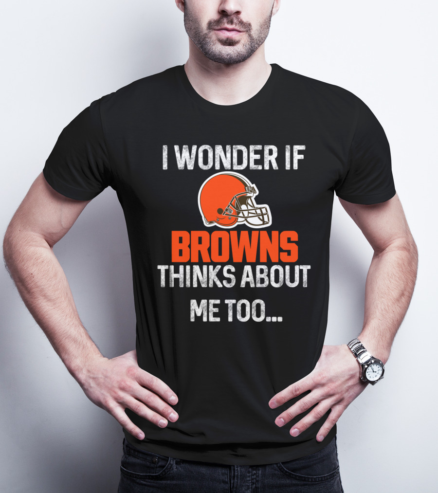 I Wonder If Browns Thinks About Me Too Helmet Cleveland Browns T-Shirt