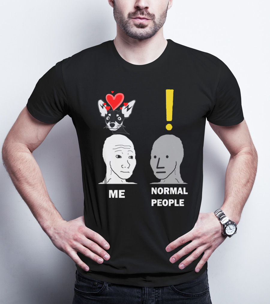 Normal People Exclamation Me With Chihuahua Hearts T-Shirt