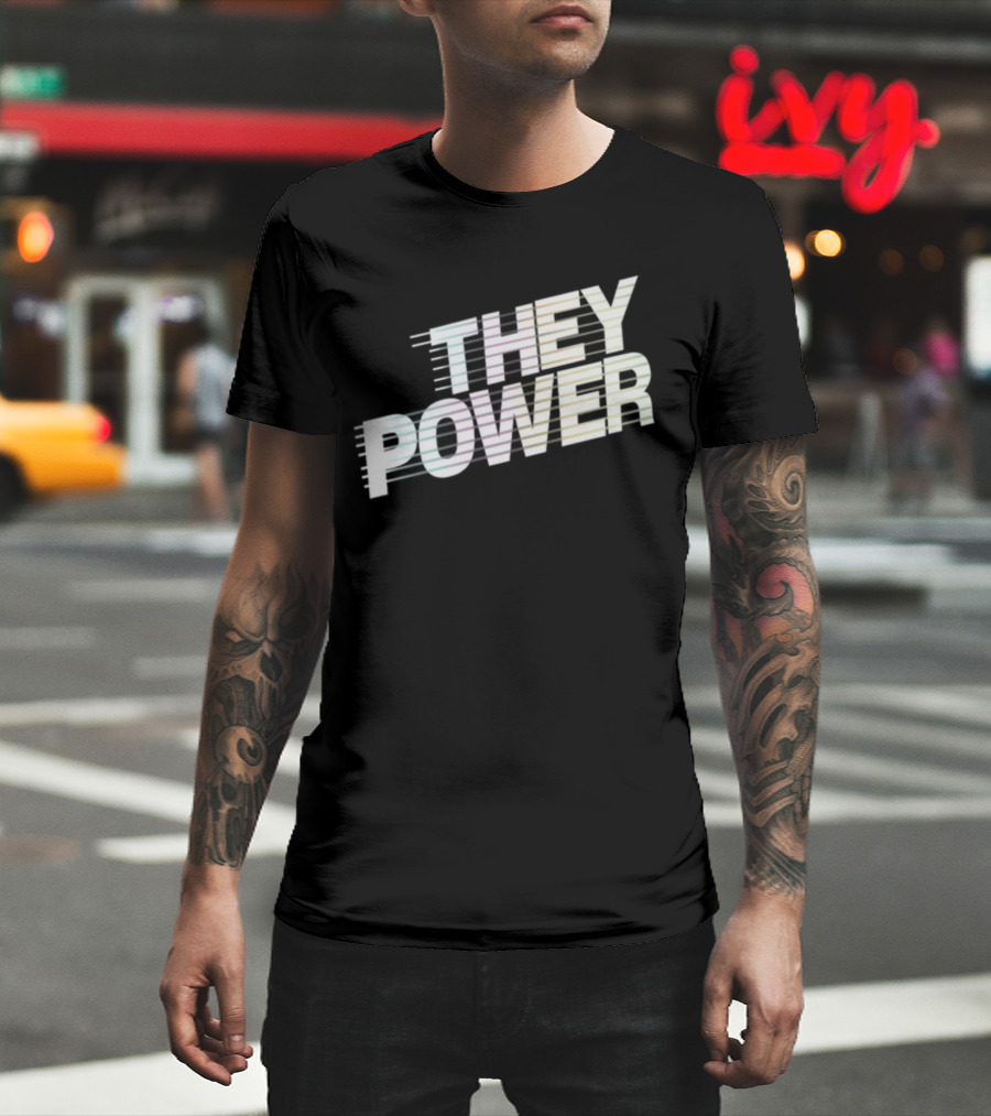 They Power Text With Dynamic Horizontal Line Elements T-Shirt