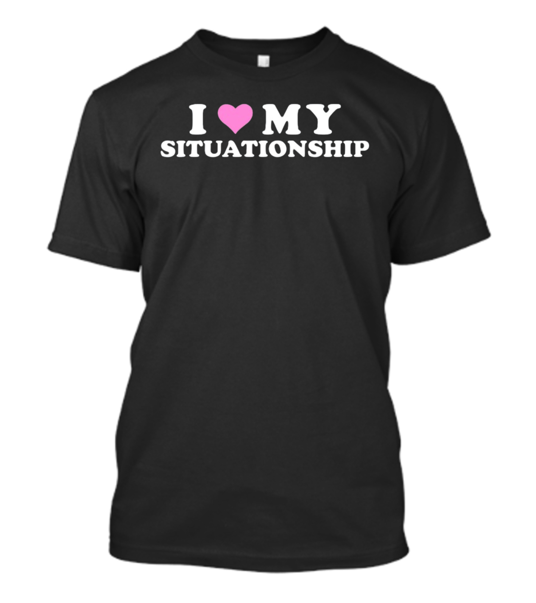 I Love My Situationship Heart T-Shirt