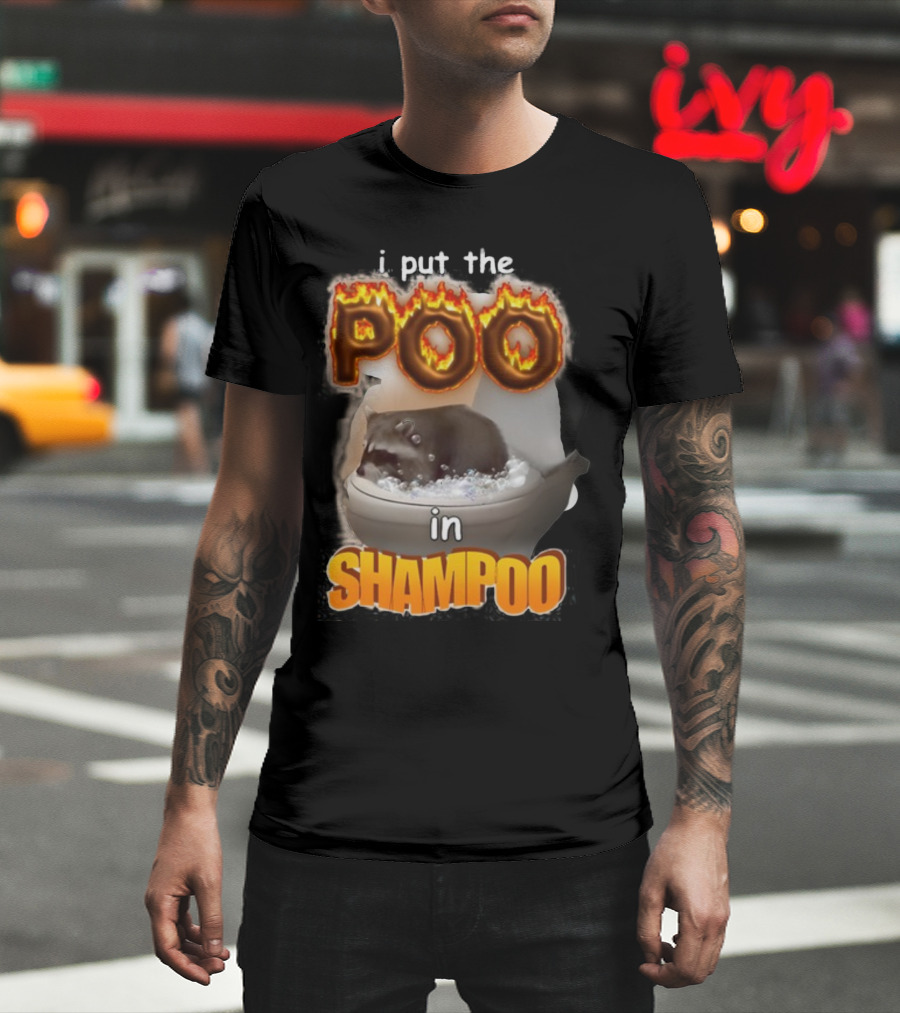 I Put The Poo In Shampoo Fiery Toilet Humor T-Shirt