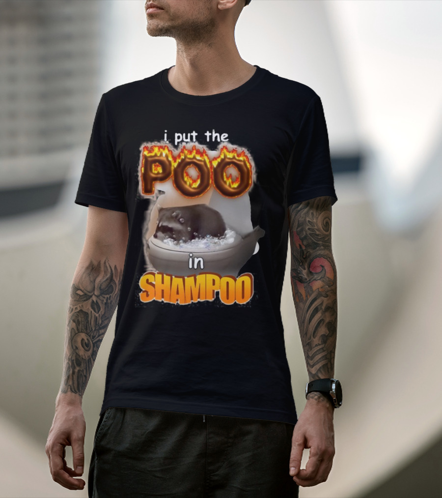 I Put The Poo In Shampoo Fiery Toilet Humor T-Shirt