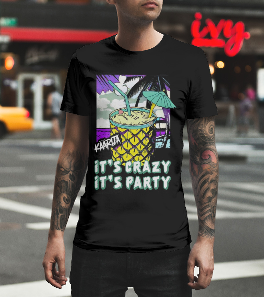 Kaarija It's Crazy It's Party Pineapple Drink Palm Trees T-Shirt