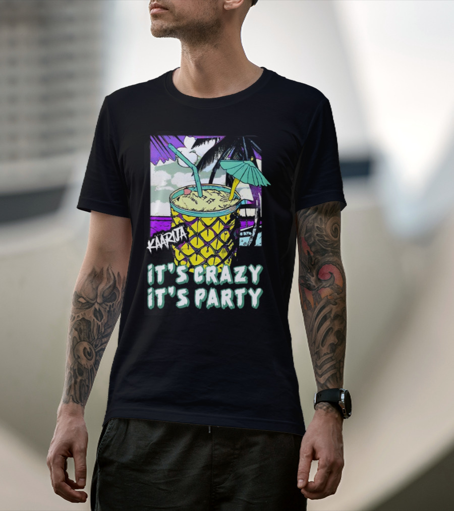 Kaarija It's Crazy It's Party Pineapple Drink Palm Trees T-Shirt