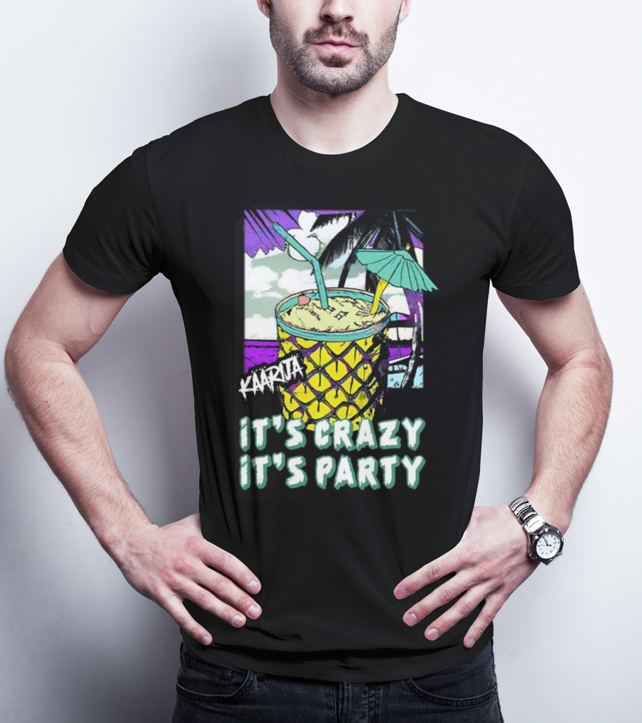 Kaarija It's Crazy It's Party Pineapple Drink Palm Trees T-Shirt