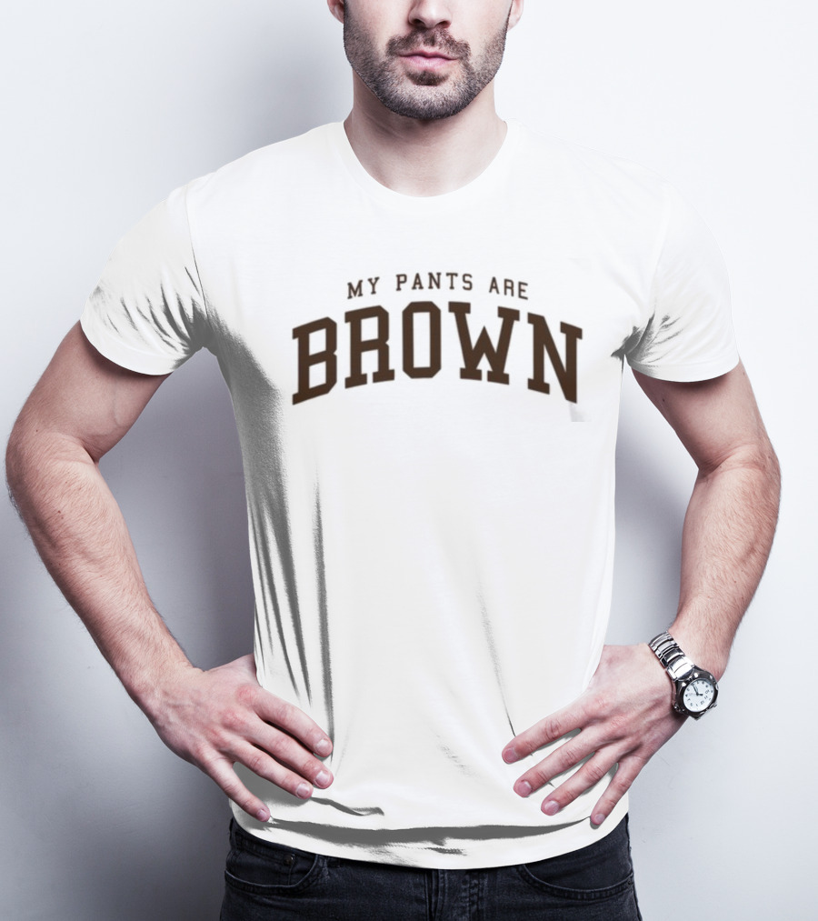 Snazzyseagull My Pants Are Brown T-Shirt