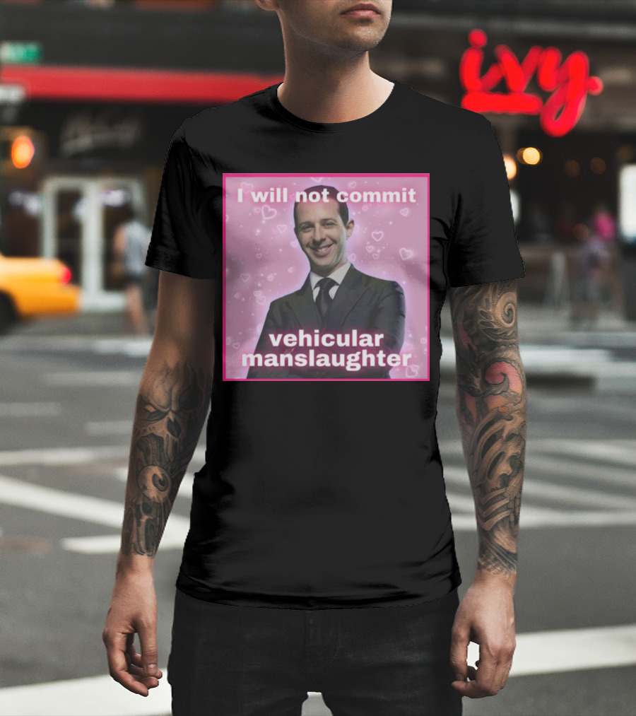 I Will Not Commit Vehicular Manslaughter Text With Smiling Man And Pink Heart Background T-Shirt