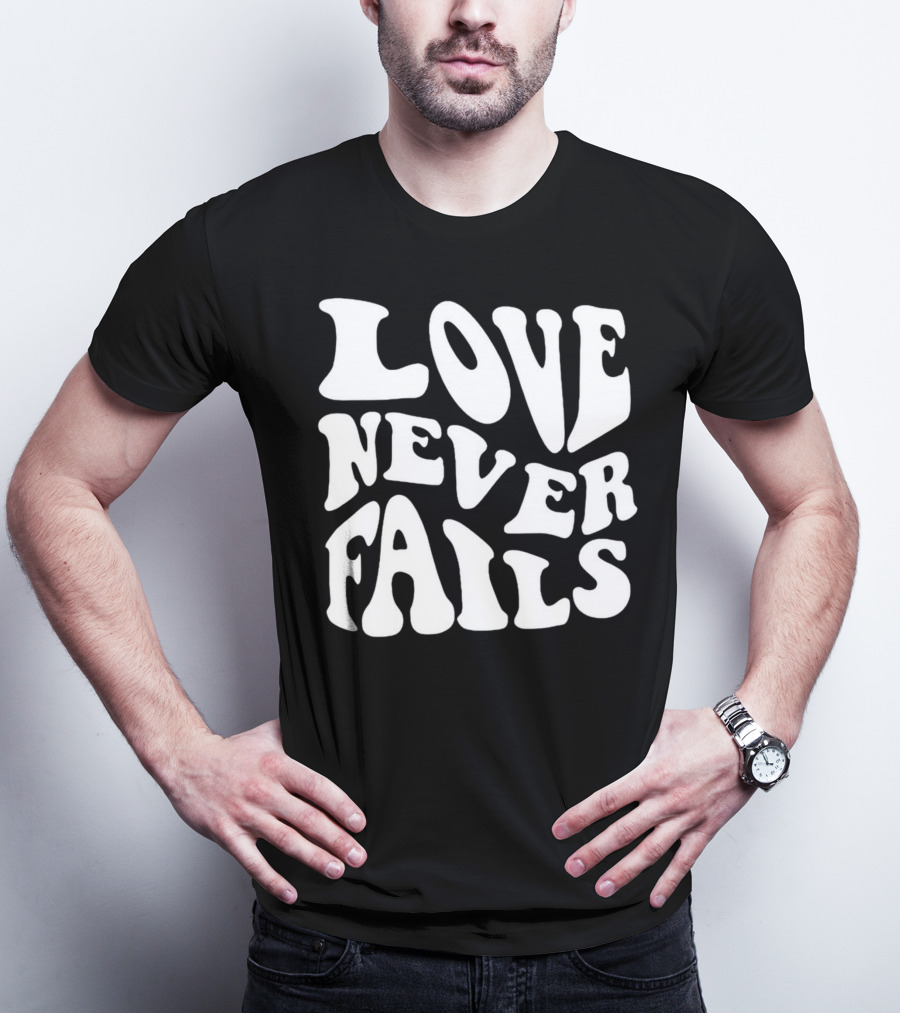 Love Never Fails Retro Psychedelic Font T-Shirt