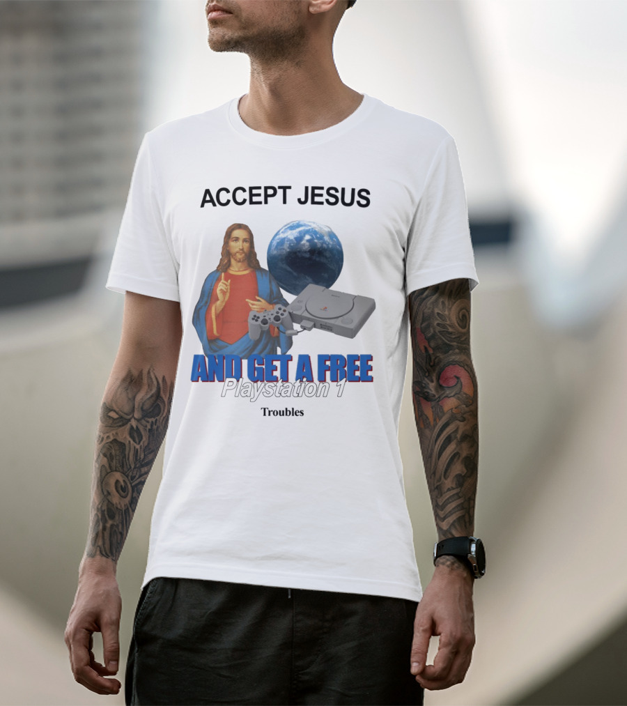 Jesus Offer With Playstation 1 And Troubles Phrase T-Shirt