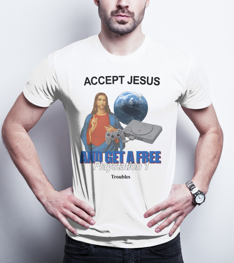 Jesus Offer With Playstation 1 And Troubles Phrase T-Shirt