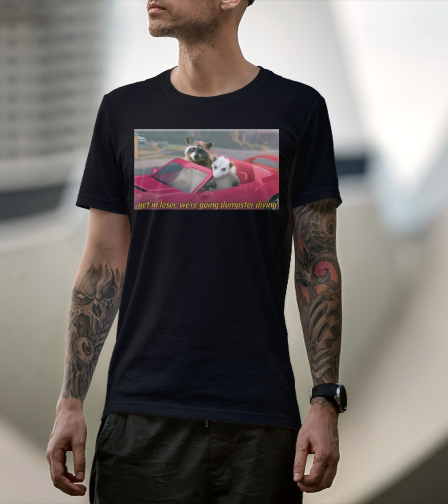 Get In Loser We're Going Dumpster Diving Raccoon And Opossum In Pink Car T-Shirt