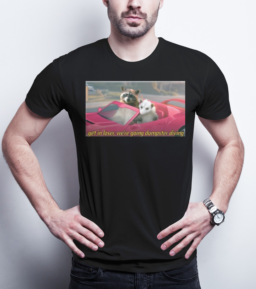 Get In Loser We're Going Dumpster Diving Raccoon And Opossum In Pink Car T-Shirt