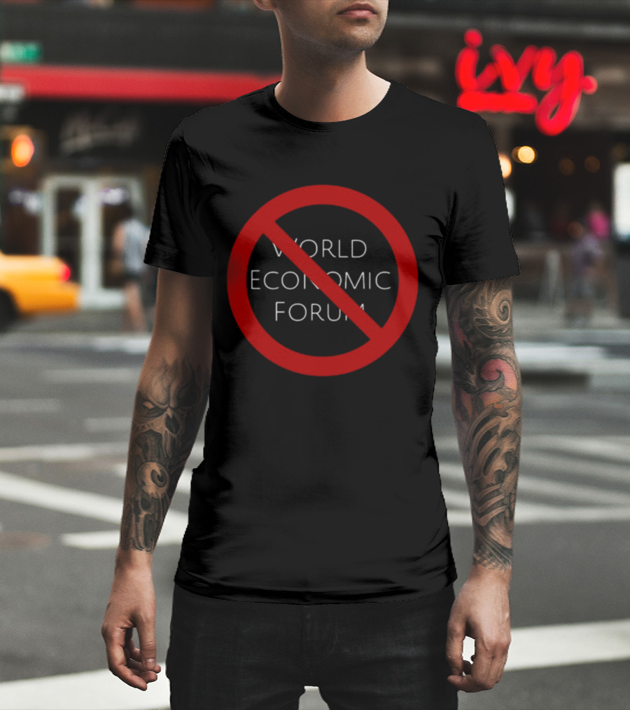 No To World Economic Forum Red Circle Cross Over Text T-Shirt