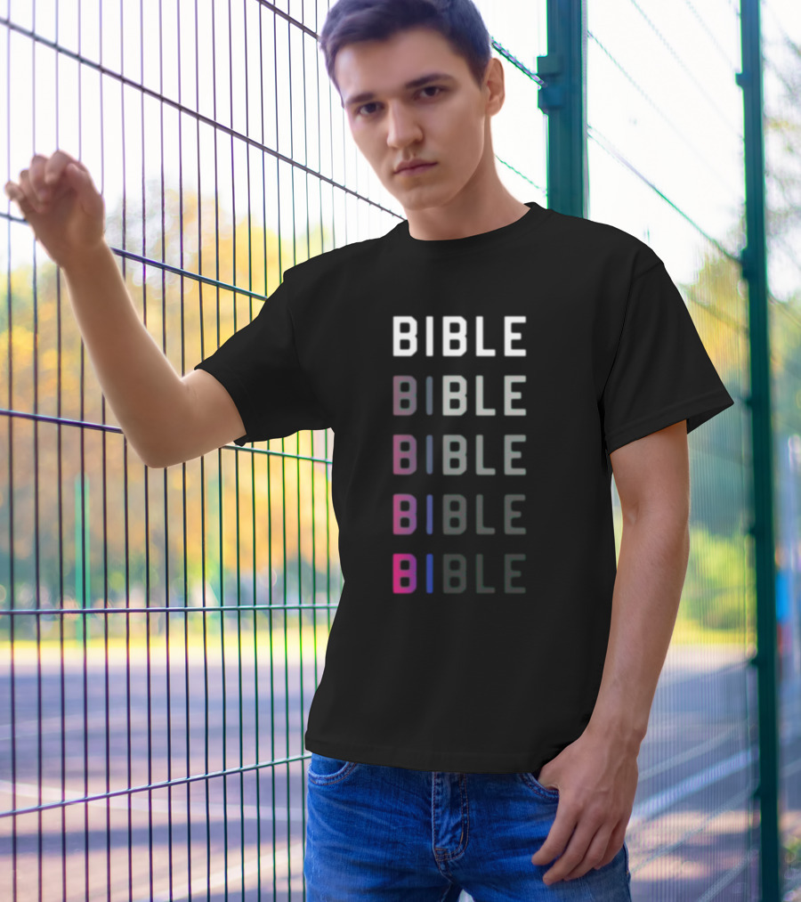 BIBLE BI BLE BIB LE BIBL E B I B L E T-Shirt