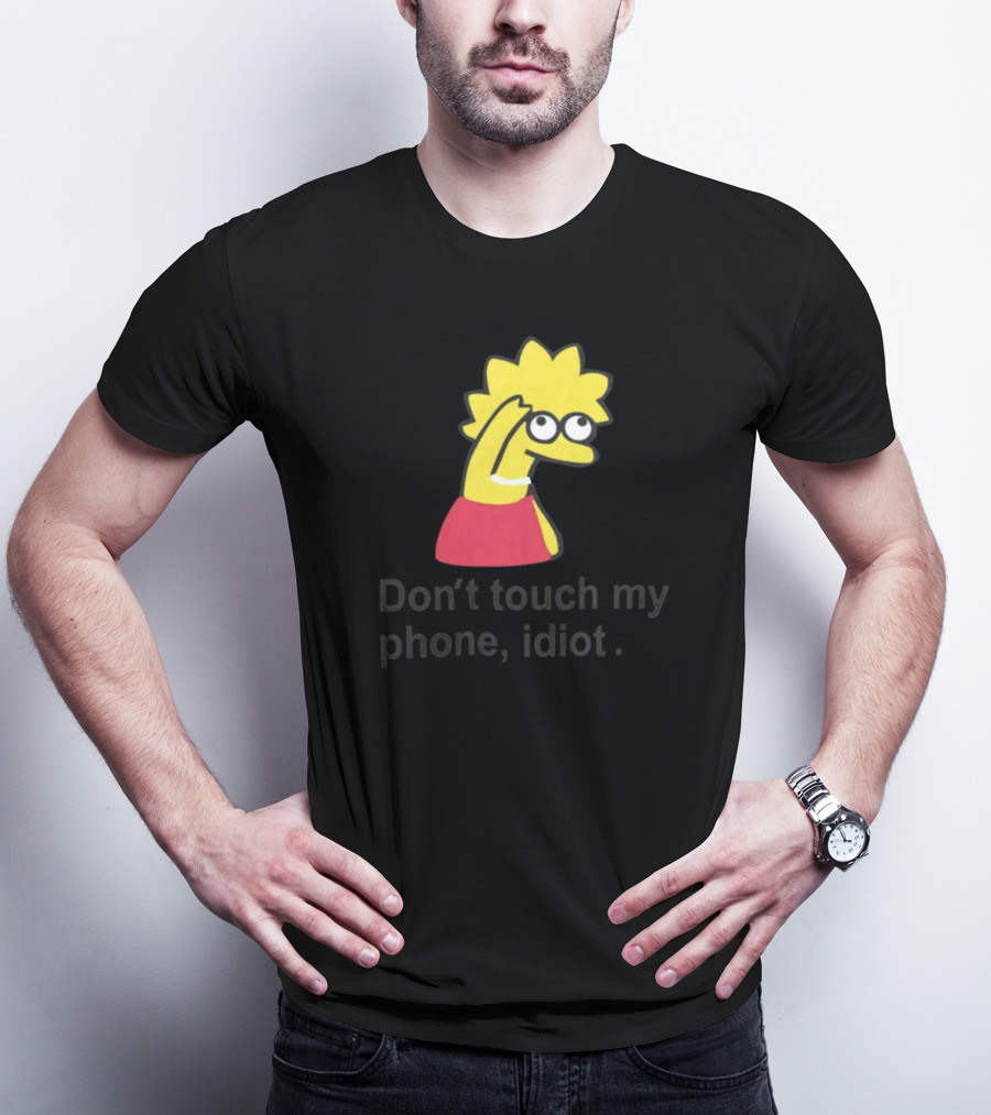 Don't Touch My Phone Idiot Cartoon Character T-Shirt