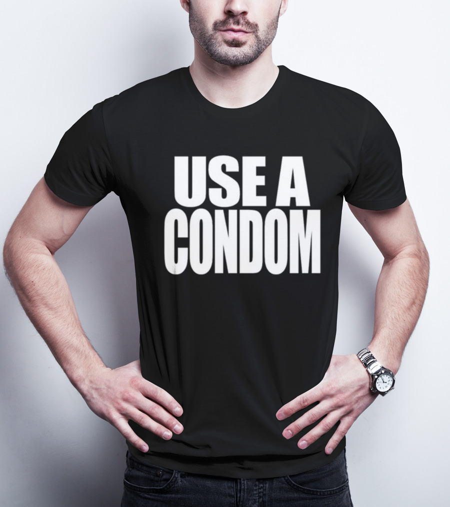 Rihanna Use A Condom Use A Condom T-Shirt