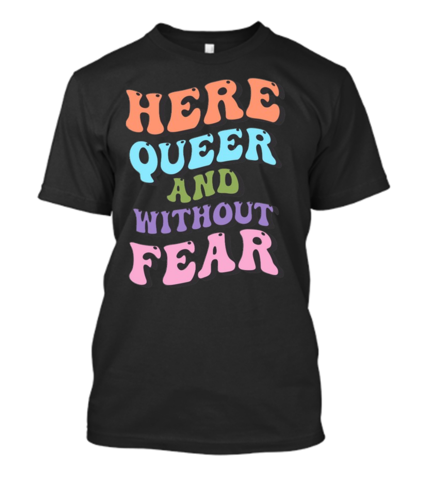 Here Queer And Without Fear Target T-Shirt