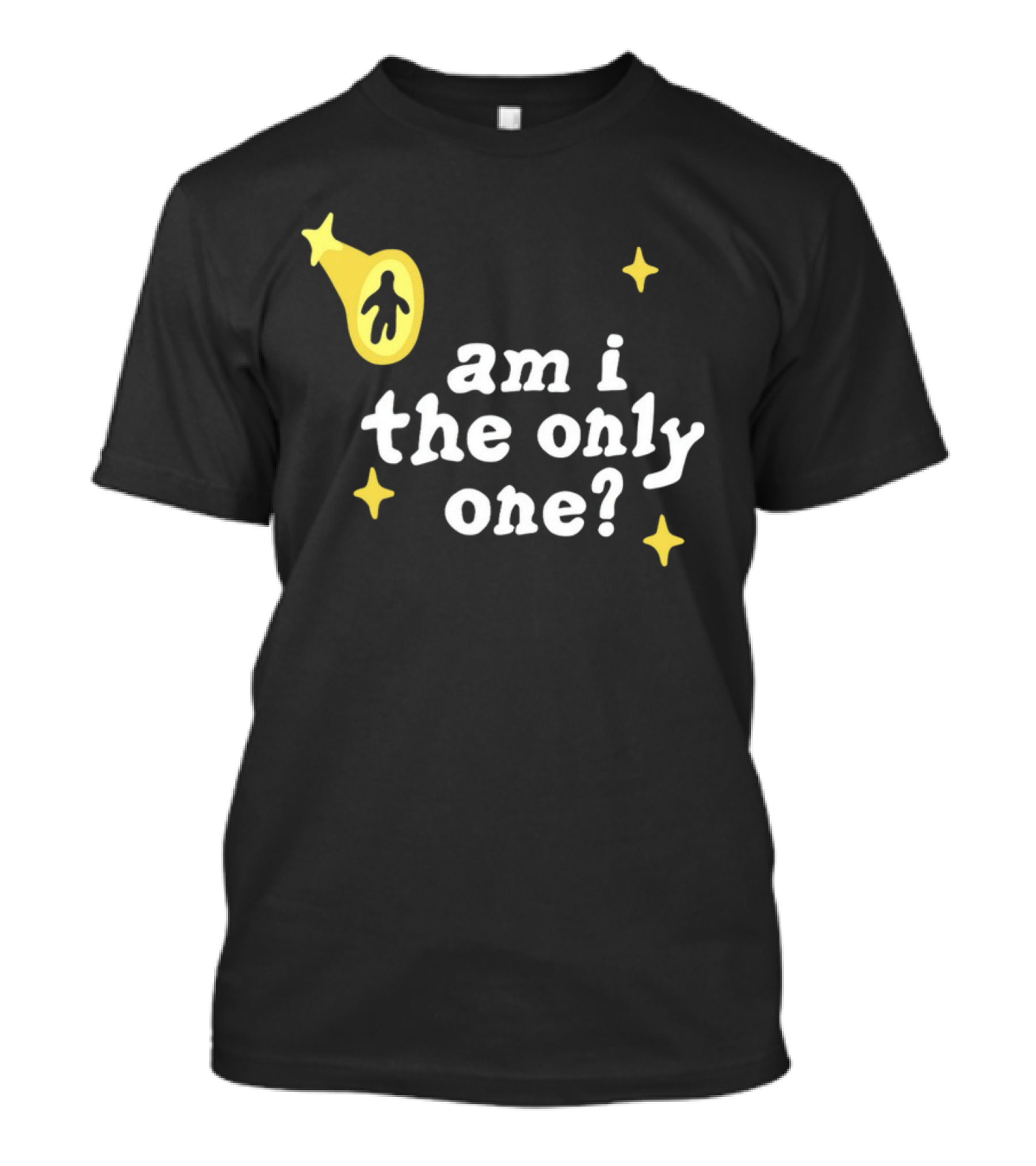 Am I The Only One UFO Alien Abduction T-Shirt